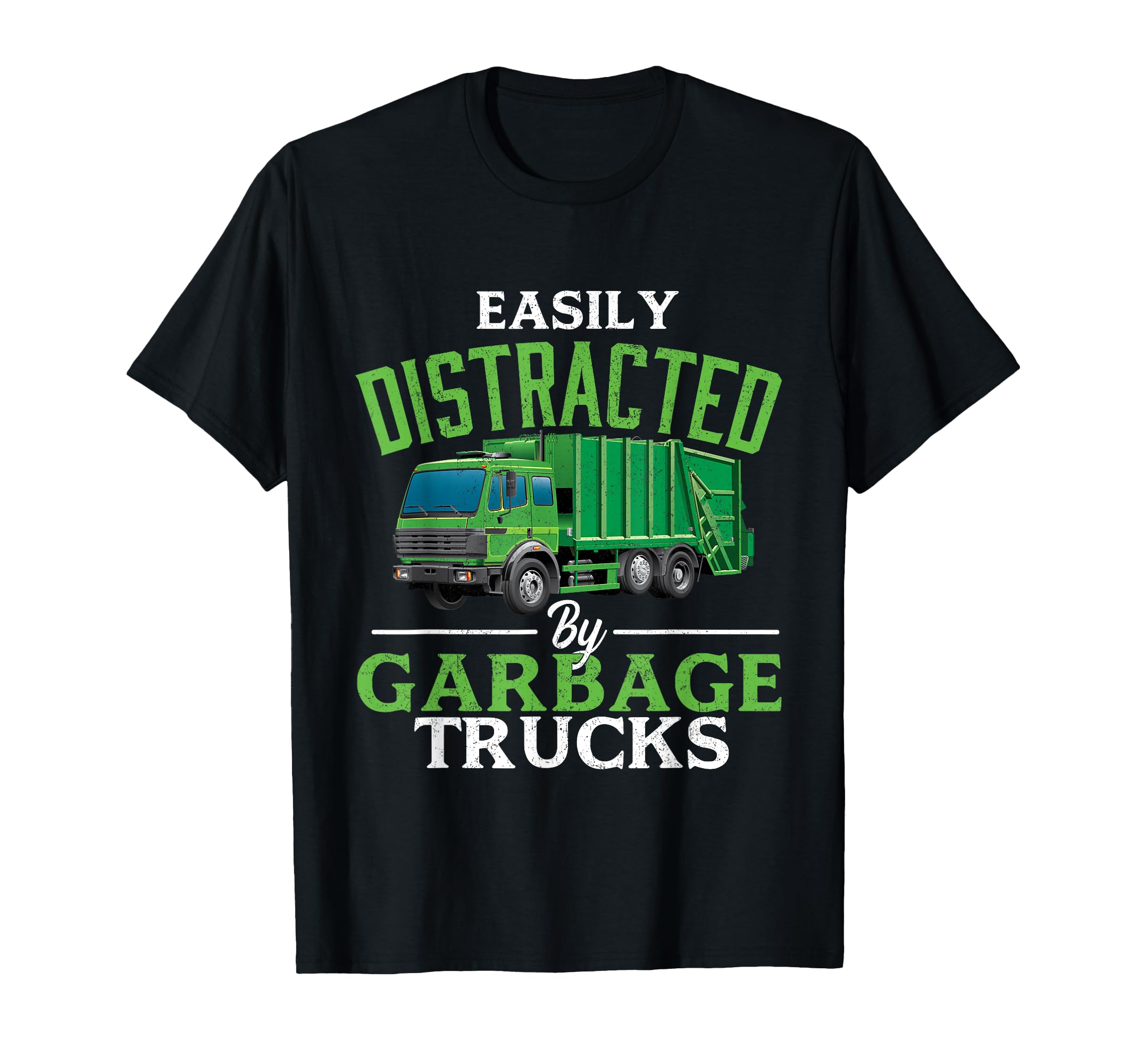 Easily Distracted By Garbage Trucks - Waste Management Trash T-Shirt