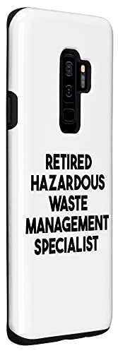 Galaxy S9+ Retired Hazardous Waste Management Specialist Case