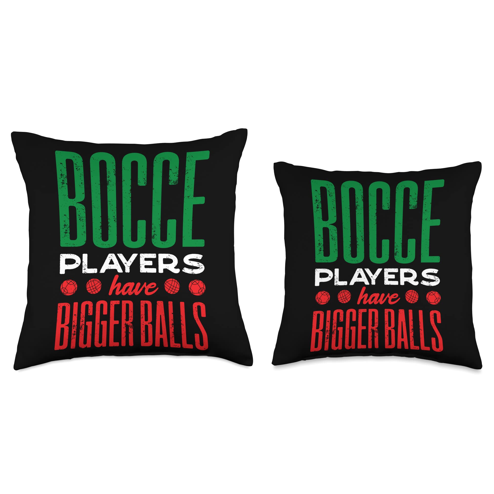 Boules - Lawn Bowls Bocce Ball Sports Designs Boules Bocce Players Have Bigger Balls Pun Throw Pillow, 16x16, Multicolor