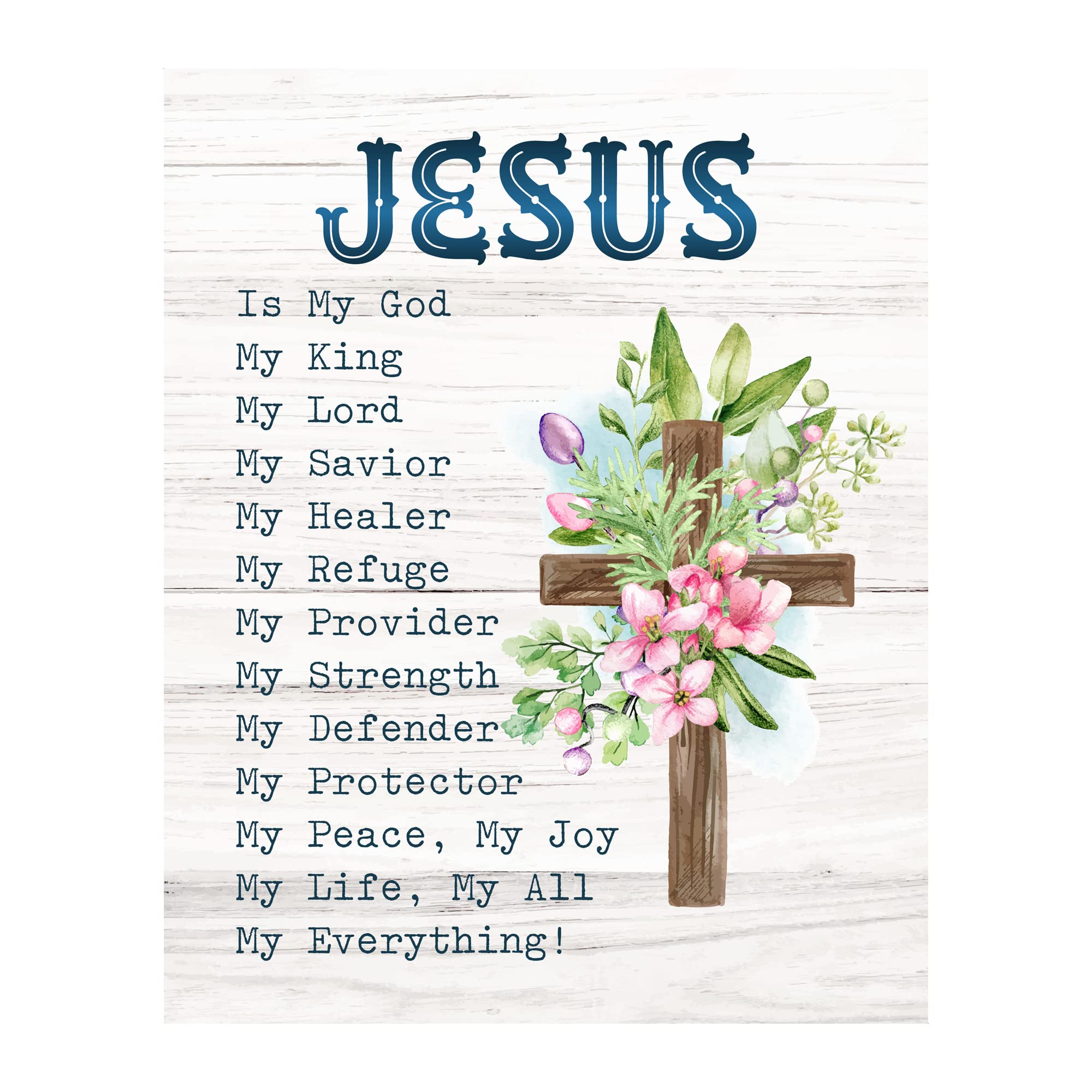 Jesus Is My God, King, Peace, Joy Inspirational Christian Wall Art Decor -8 x10" Rustic Floral Cross Print -Ready to Frame. Motivational Decor for Home-Office-Church. Great Religious Gift of Faith!
