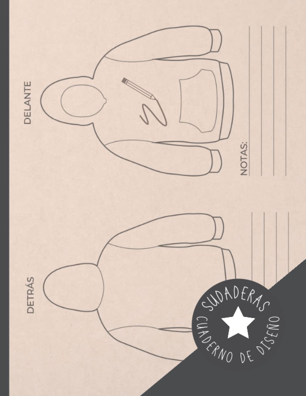 SUDADERAS. CUADERNO DE DISEÑO: Crea tus propios diseños de manera fácil y cómoda | Regalo creativo para diseñadores de ropa y vestuario. (Spanish Edition)