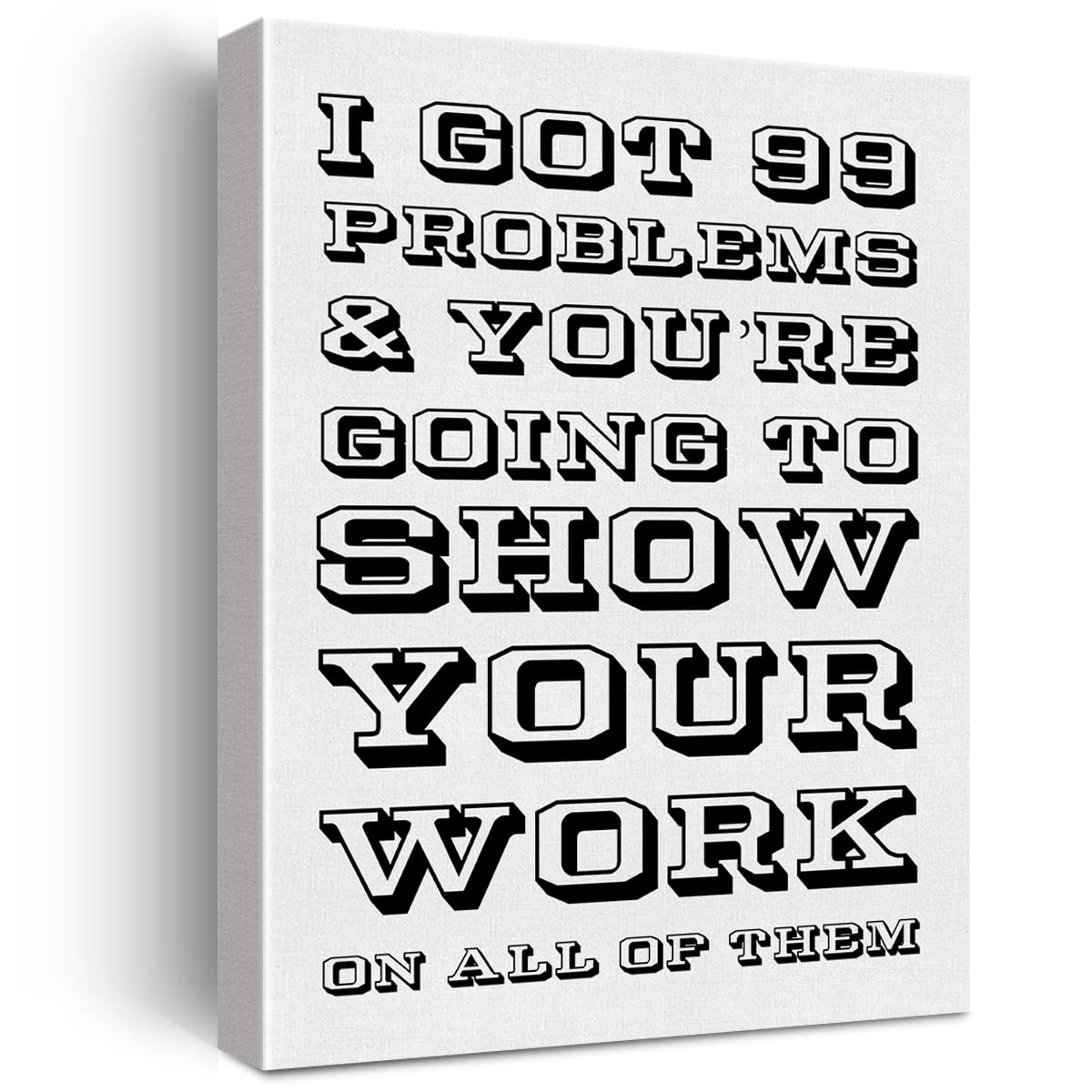 YeleY Funny Educational Print 99 Math Problems Quote Painting Canvas Wall Art Poster Canvas Artwork Ready to Hang Classroom Sign Decor Math Teacher Gift