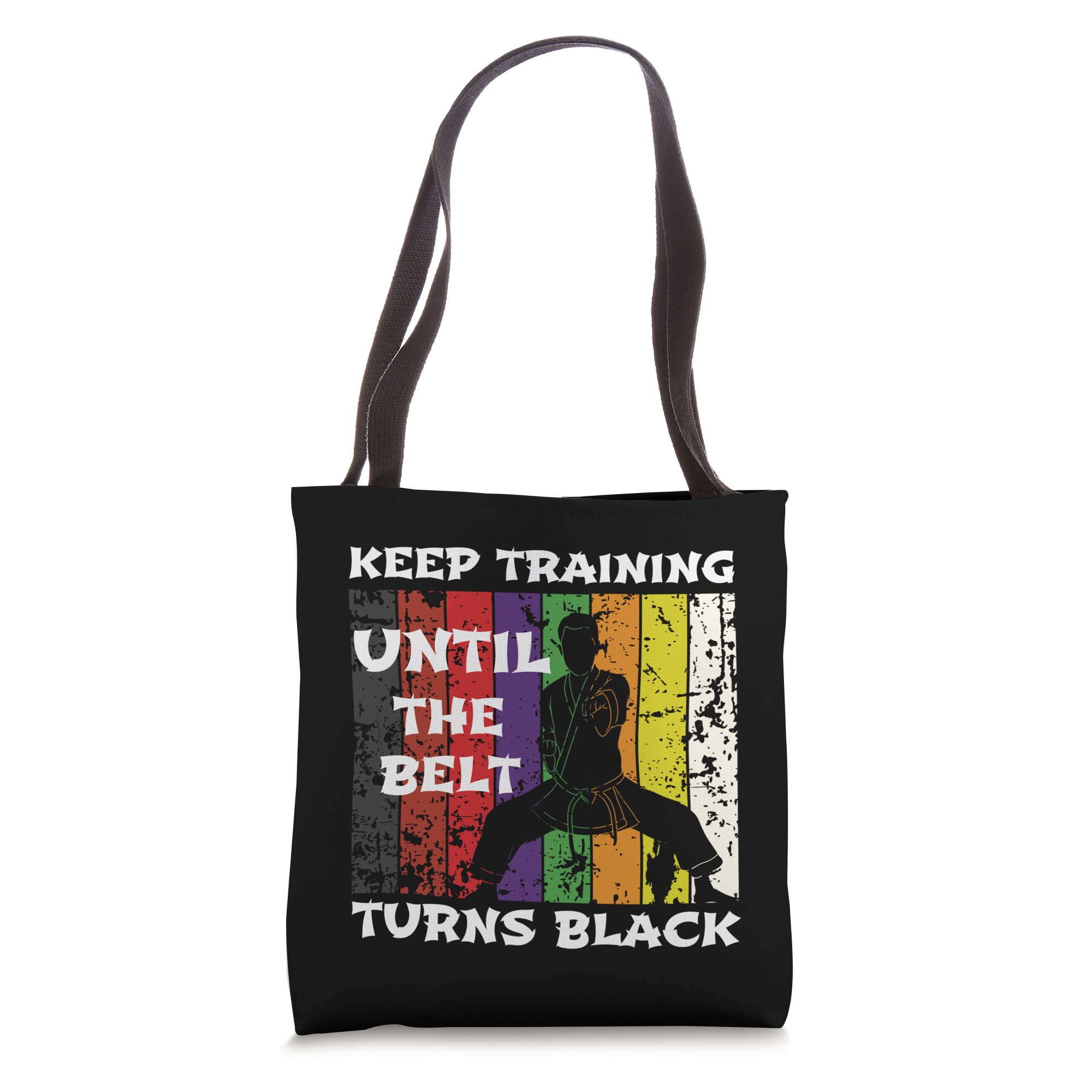 Keep Training Until The Belt Turns Black Karate Sports Lover Tote Bag