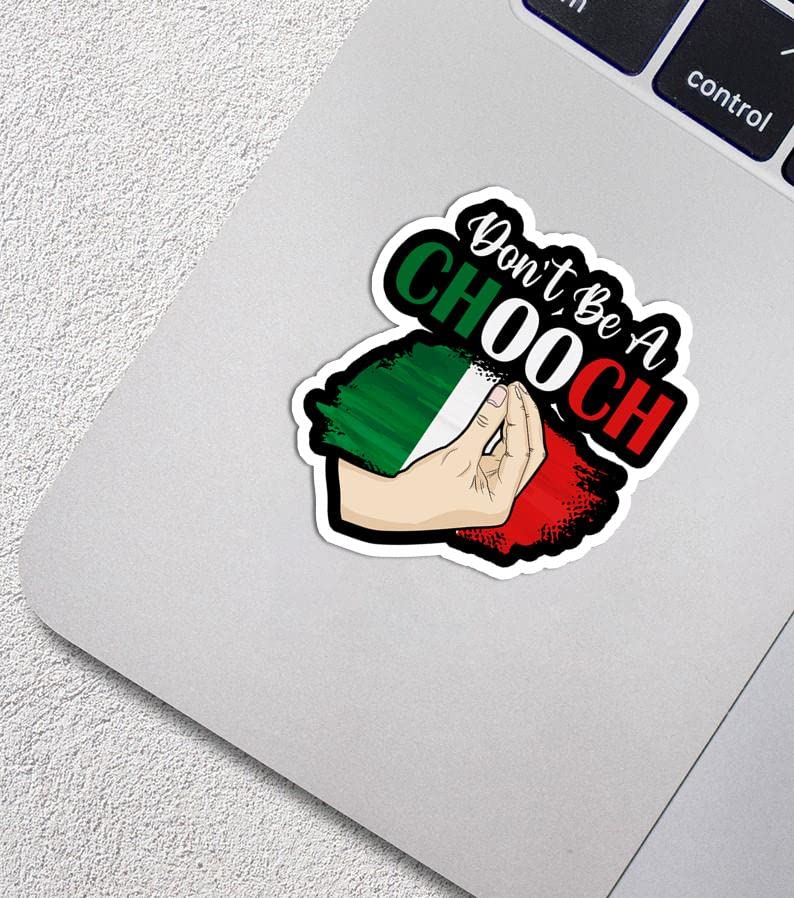 3 Pcs - Dont Be A Chooch Italy Stickers Italian Flag - Gifts Decoration Auto Tablet Laptop Wall Window Car Bumper Water Bottle Trucks 3x4 inch