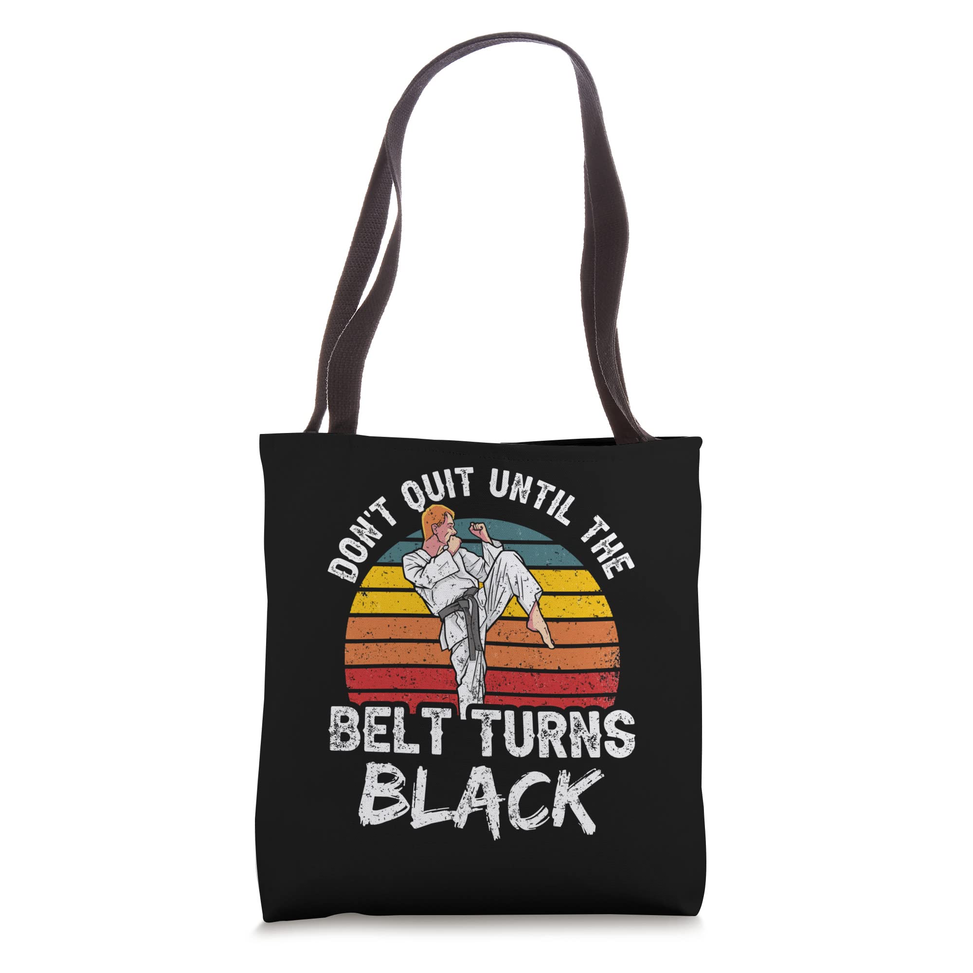 Don't Quit Until The Belt Turns Black Mma Belts Black Belt Tote Bag