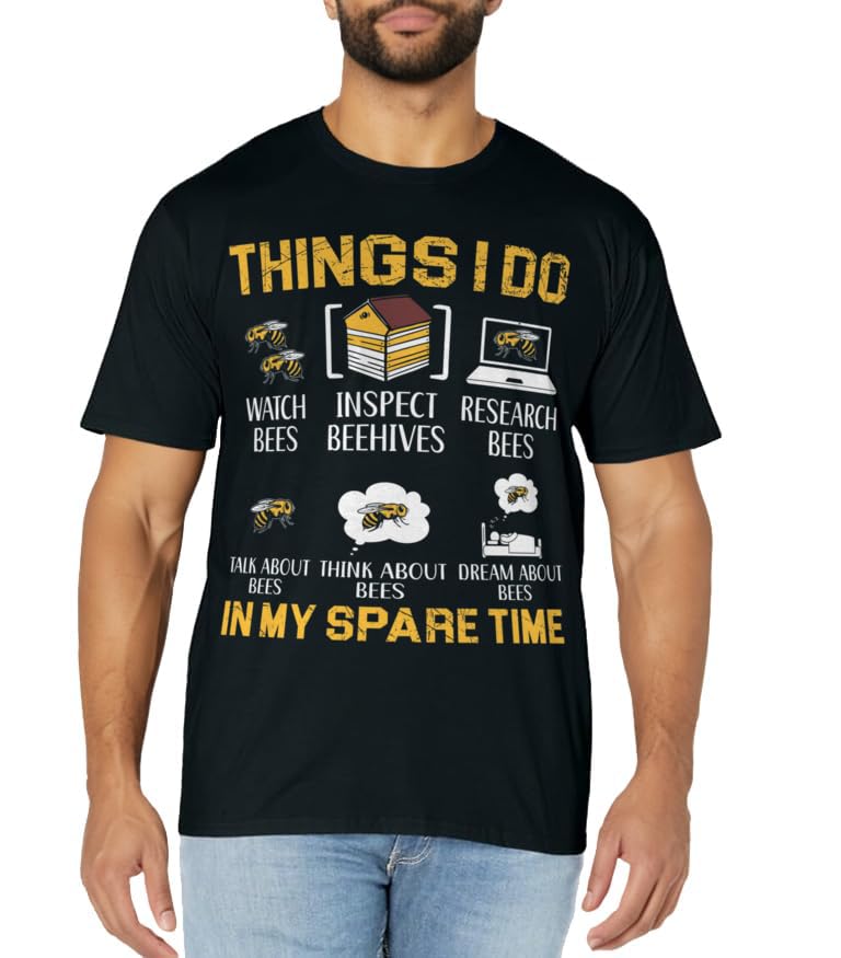 Things I Do In My Spare Time Beekeeper Beekeeping Apiarist T-Shirt