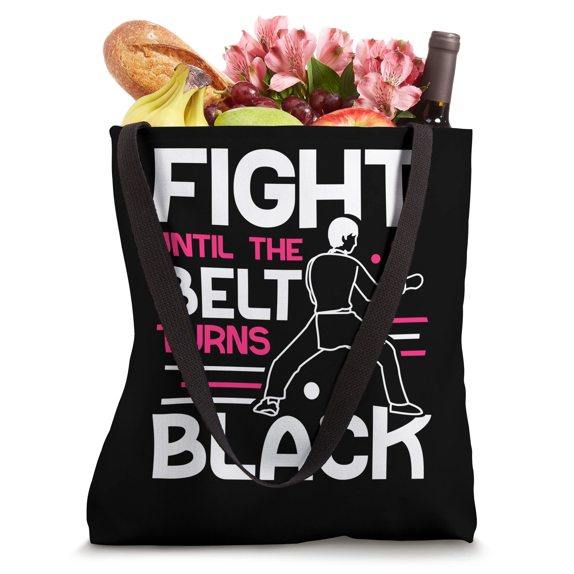 Fight Until The Belt Turns Black Mma Black Belt Belts Tote Bag