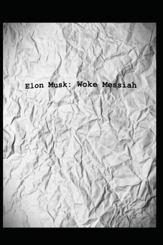 Elon Musk: Woke Messiah