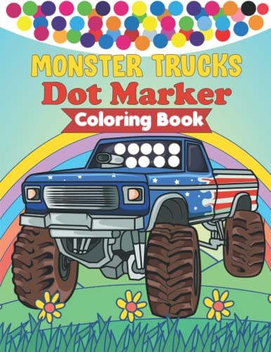 Monster Trucks Dot Marker Coloring Book: Do a Dot Markers Activity Book | Monster Trucks Dot Markers Coloring Activity Book For Preschool and Toddlers