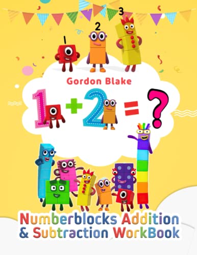 Numberblocks Addition & Subtraction Workbook: Lots Of Eductional Activities for Kids Toddlers Ages 3-6 Preschool Kindergaten