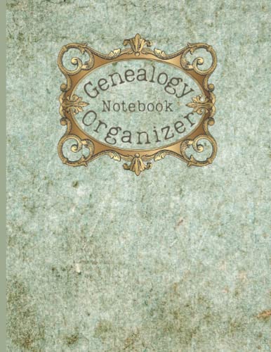 Genealogy Organizer Notebook: A Family Tree Record Book To Fill In - Genealogy Gift For Family History
