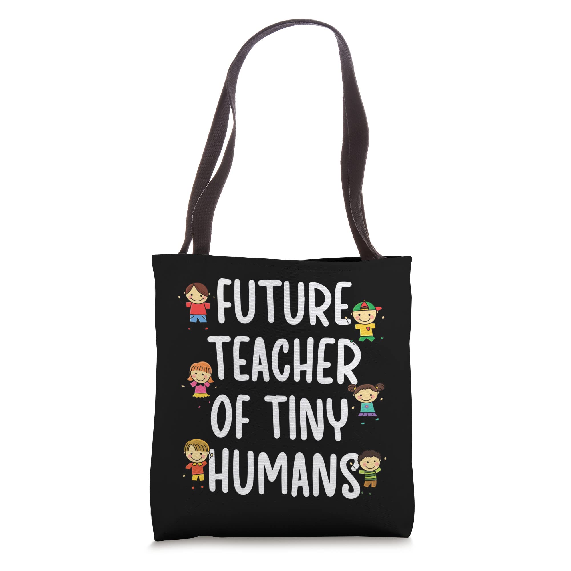 Future Teacher Of Tiny Humans | New Teacher Graduation Tote Bag