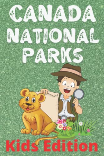 Canada National Parks Log Book - Kids Edition: Pocket Size Journal For Kids To Record Parks Visits | Canada Passport & Stamp Book | Inclusive Of 8 Must See Attractions For Each Park