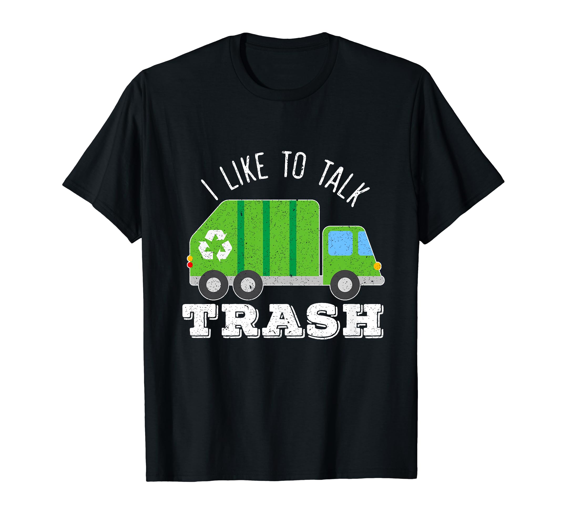 I Like To Talk Trash Waste Management Garbage Collector T-Shirt