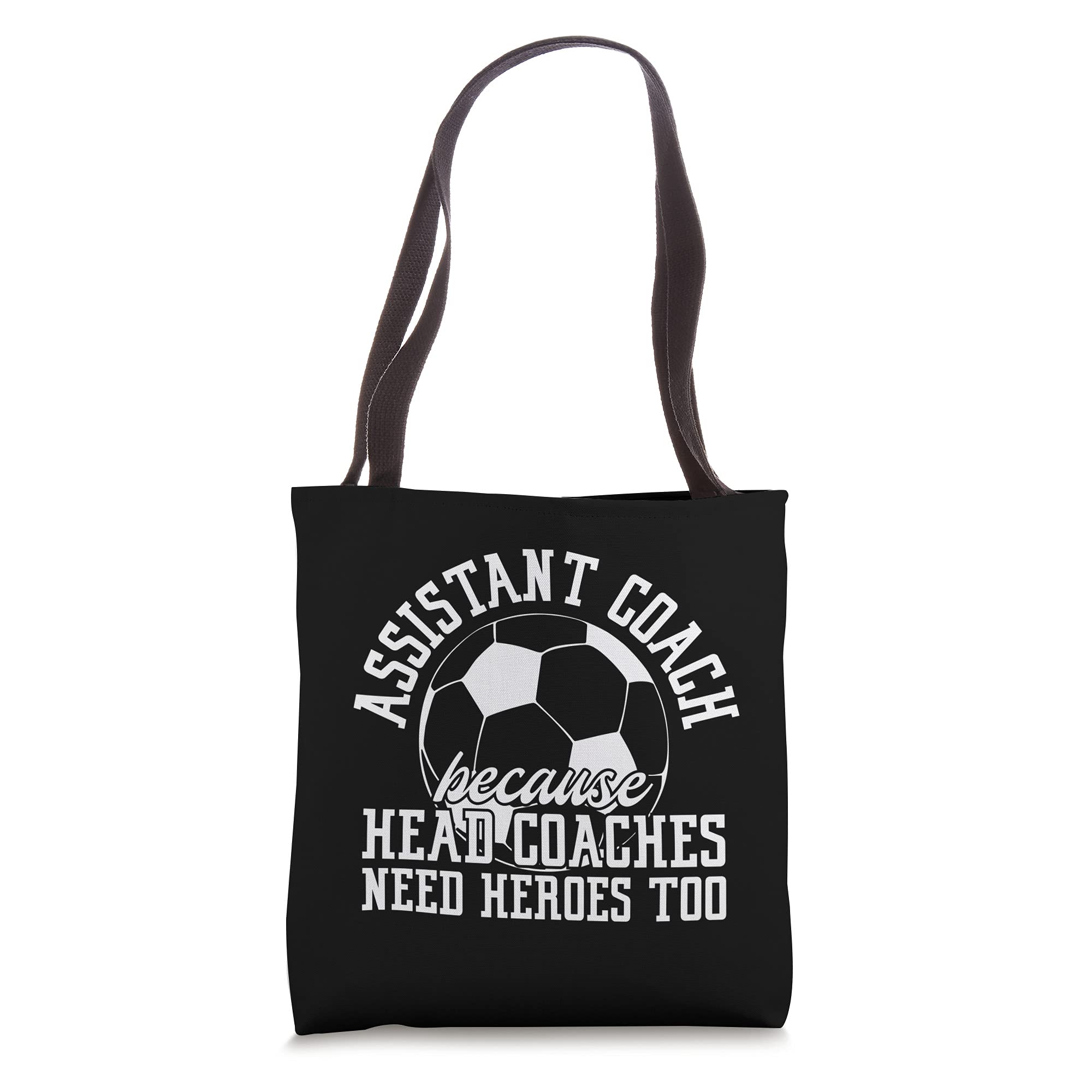 Soccer Assistant Coach Because Head Coaches Need Heroes Too Tote Bag