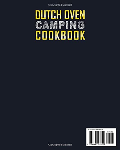 Dutch Oven Camping Cookbook: The Ultimate Campfire Cookbook with Easy and Delicious Family Recipes for Making Tasty your Outdoor Cooking