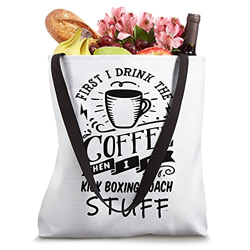Kick Boxing Coach Coffee Quote Funny Black Tote Bag