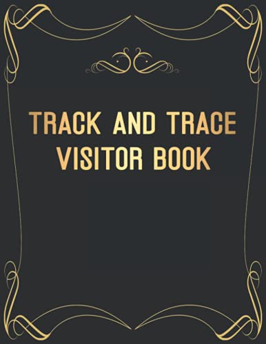 Track And Trace Visitor Book: Track And Trace Log Book For Small Business, Office, Salons, Restaurants, Meetings And Reception Desk. Visitors Book Sign In And Out, Contact Tracing Register.