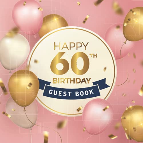 60th Guest Book: Rose Gold Pink Birthday Guest Book Message, Thoughts, Gift logs and Photos