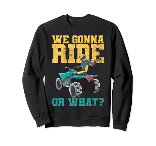 Quad Bike Four-Wheeler Biker Biking Sweatshirt