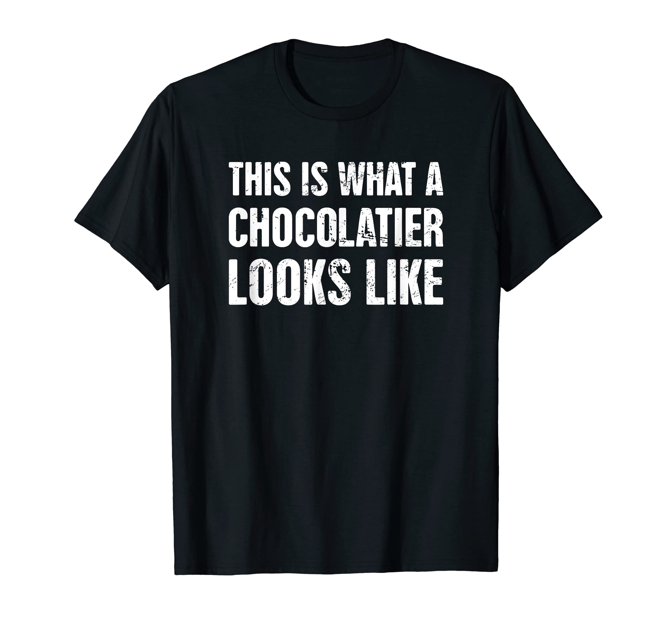 Chocolatier Chocolate Lovers / Candy Maker Chocolatier T-Shirt