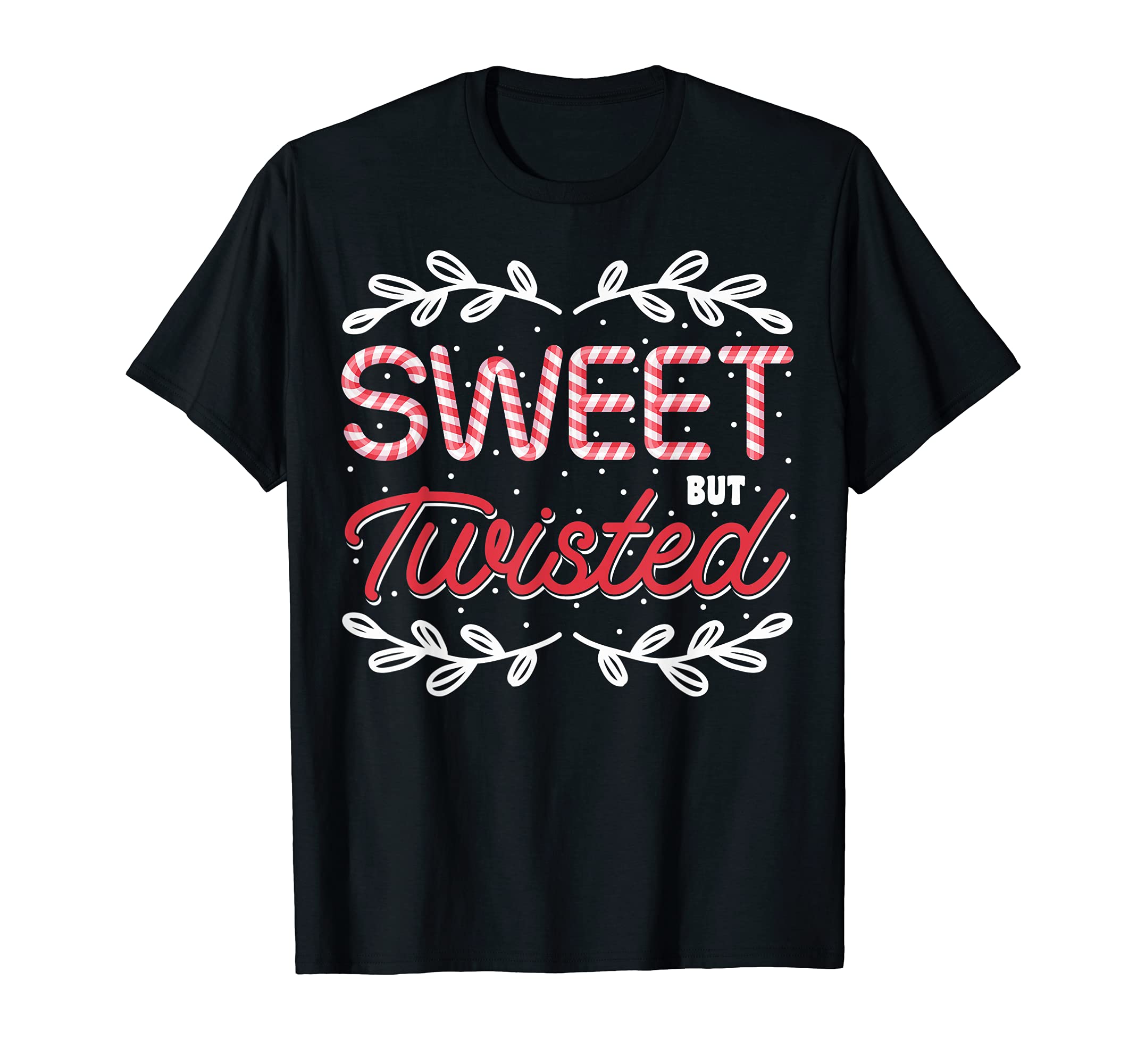 Candy Cane Funny Candy Lovers Sweet But Twisted Candy Makers T-Shirt