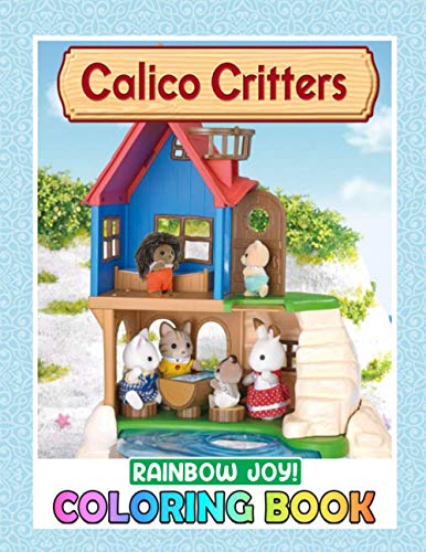 Rainbow Joy! - Calico Critters Coloring Book: Suitable For All Ages, Autistic Kids, Lovely, Indoor Activities, Education