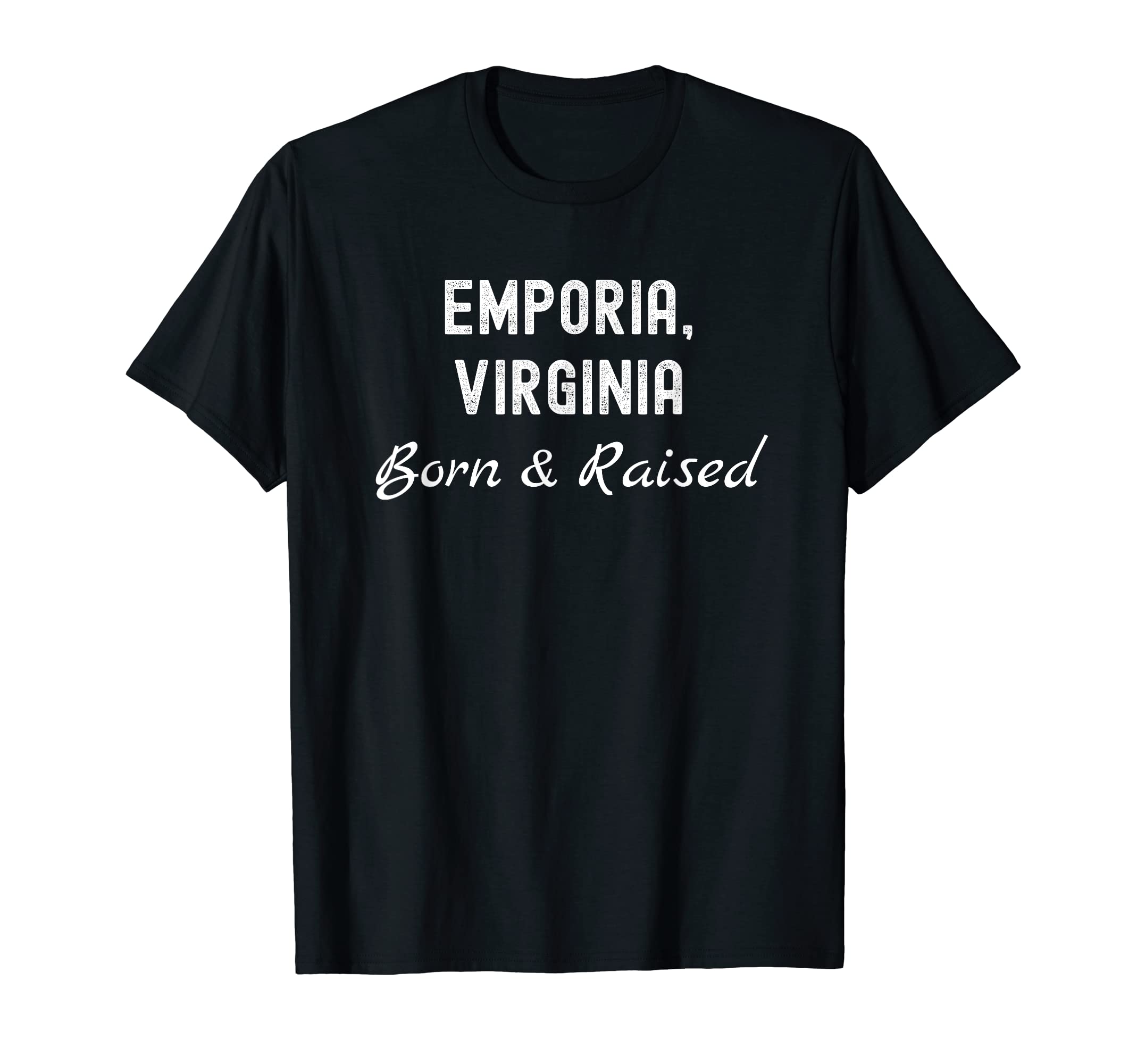 Emporia Virginia Born & Raised T-Shirt