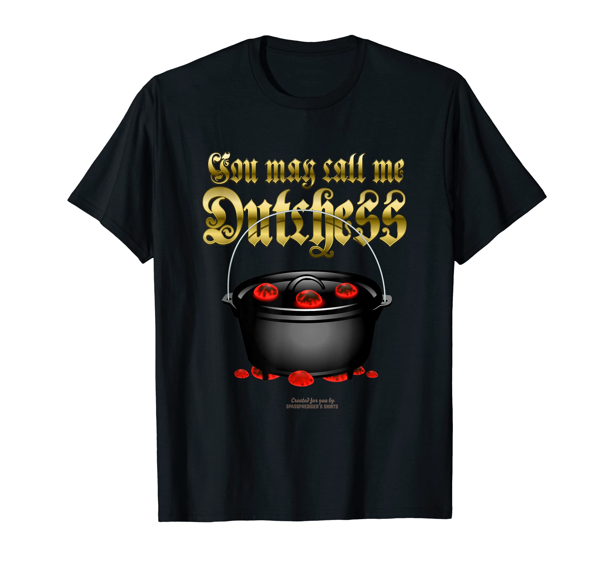 Dutch Oven Dutchess Funny Saying Original Dutch Oven T-Shirt