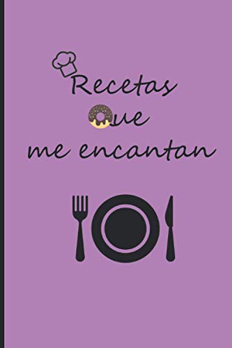 Recetas que me encatan: Diario de recetas en blanco para escribir para mujeres, (Spanish Edition)