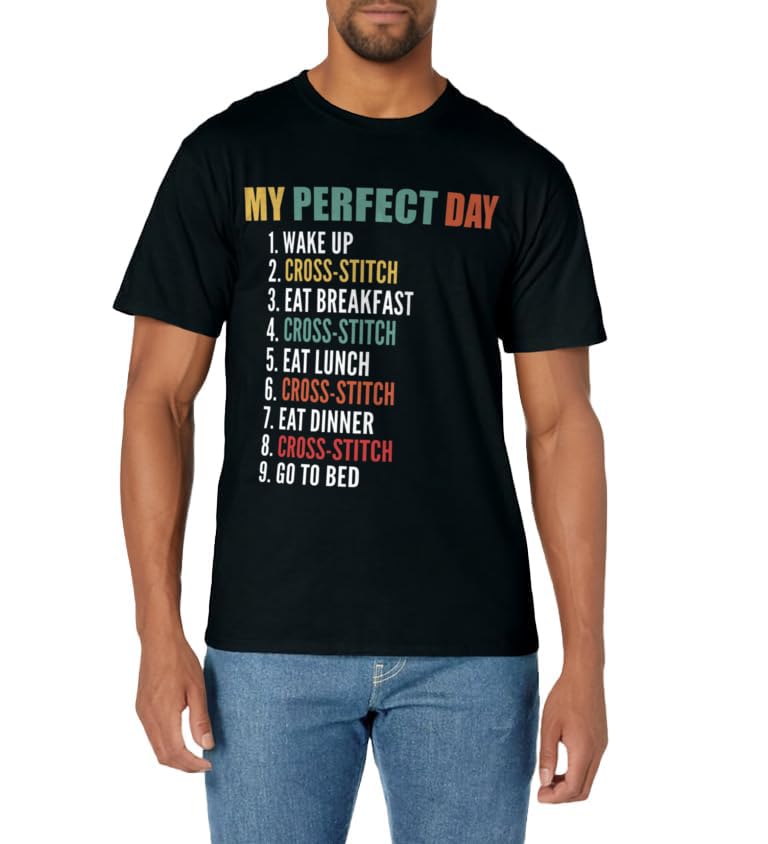 My Perfect Day Funny Cross-stitch T-Shirt