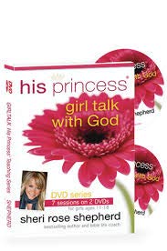 His Princess -- Girl Talk With God -- 7 sessions on 2 DVDs for Girls 11 to 18 -- By Sheri Rose Shepherd