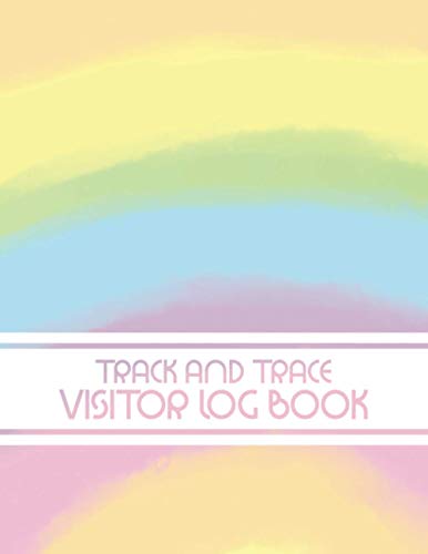 Track And Trace Visitor Log Book: Complete And Practical Sign In/Out for Hotels Business House B&B, School, Reception Desk, Meetings, Security Book