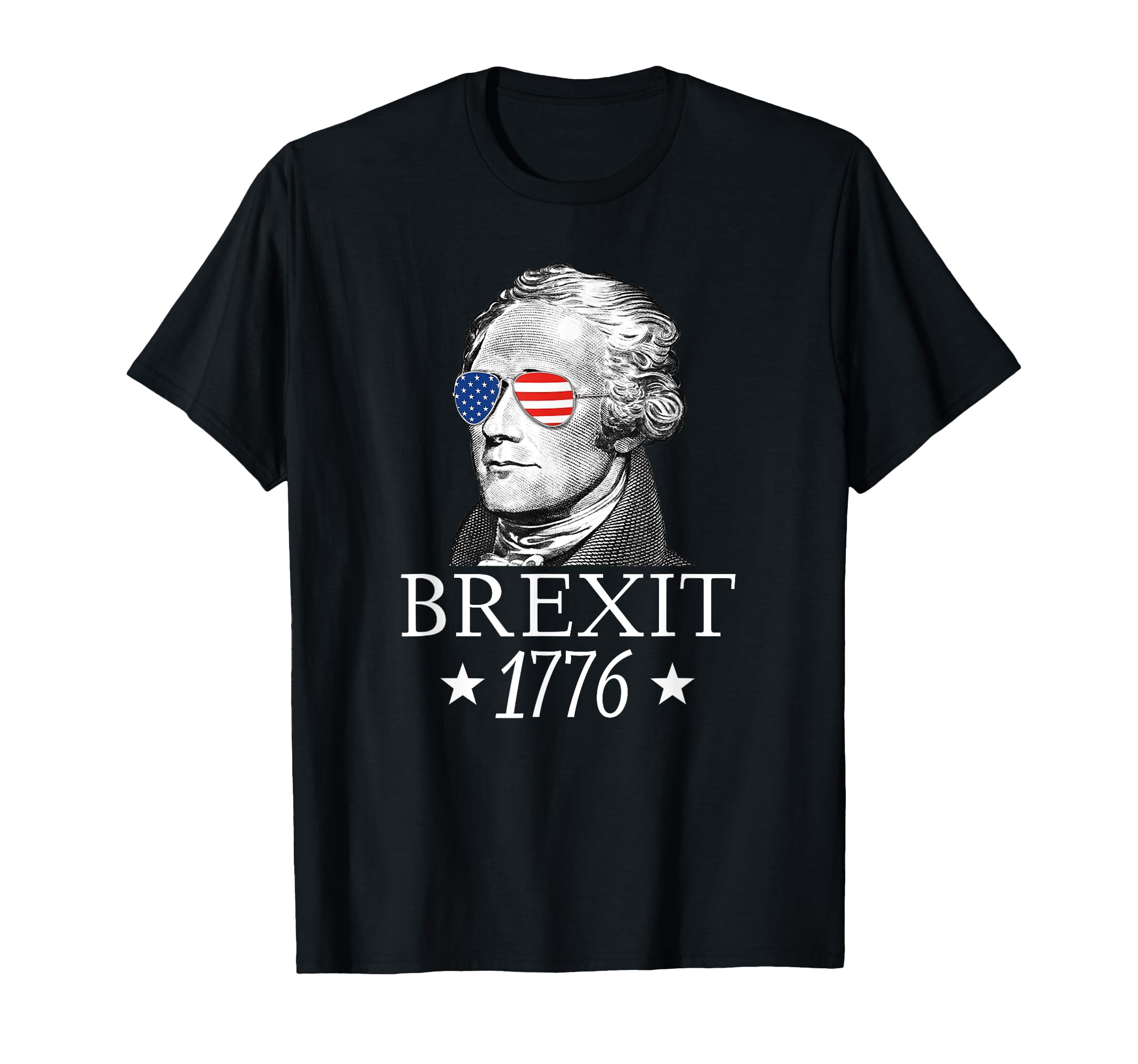 Brexit 1776 Alexander Hamilton Revolution USA Independence T-Shirt