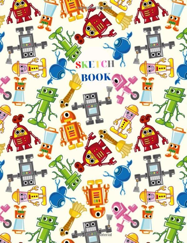 Robot Sketch Book: 120 Pages, Large size (8.5" x 11") Blank Paper For Drawing, Doodling or Sketching. Sketchbook For Kids. Funny Robot Cover.