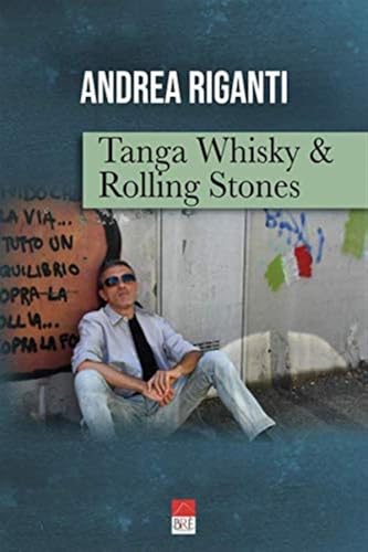 Tanga Whisky & Rolling Stones (Italian Edition)
