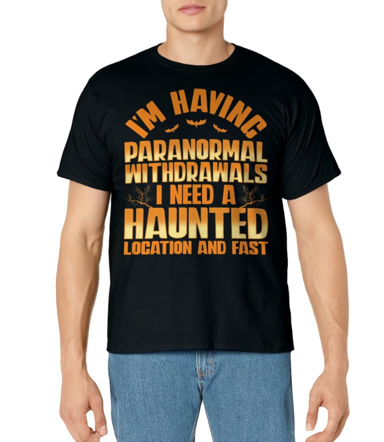 Funny Ghost Hunting Paranormal Quote - Haunted Hunter T-Shirt