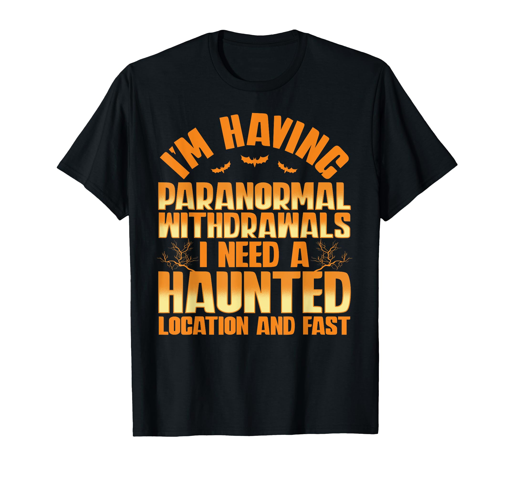 Funny Ghost Hunting Paranormal Quote - Haunted Hunter T-Shirt