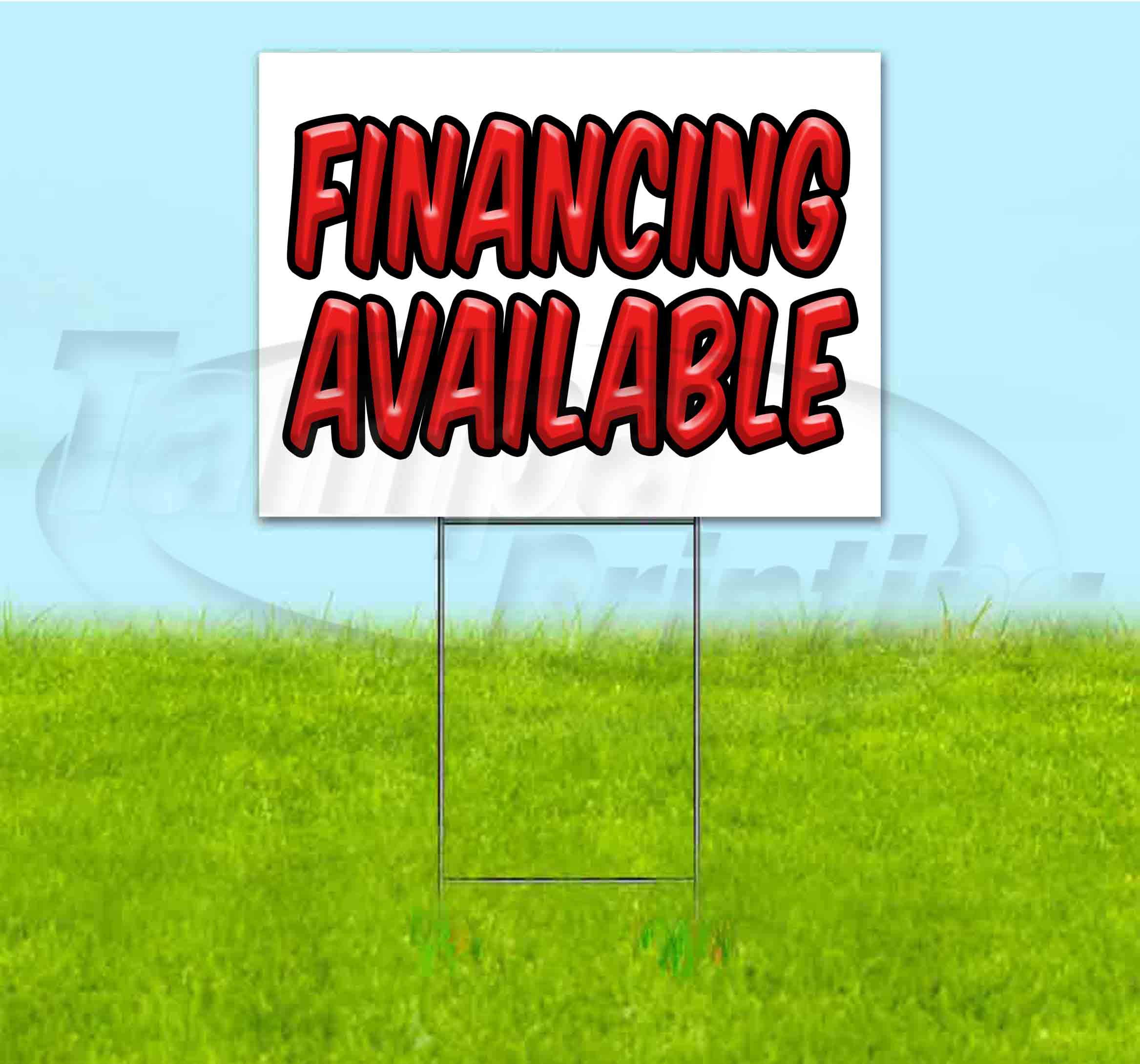 Financing Available (18" X 24") Yard Sign, Quantity Discounts, Multi-Packs, Includes Metal Step Stake, Bandit Sign