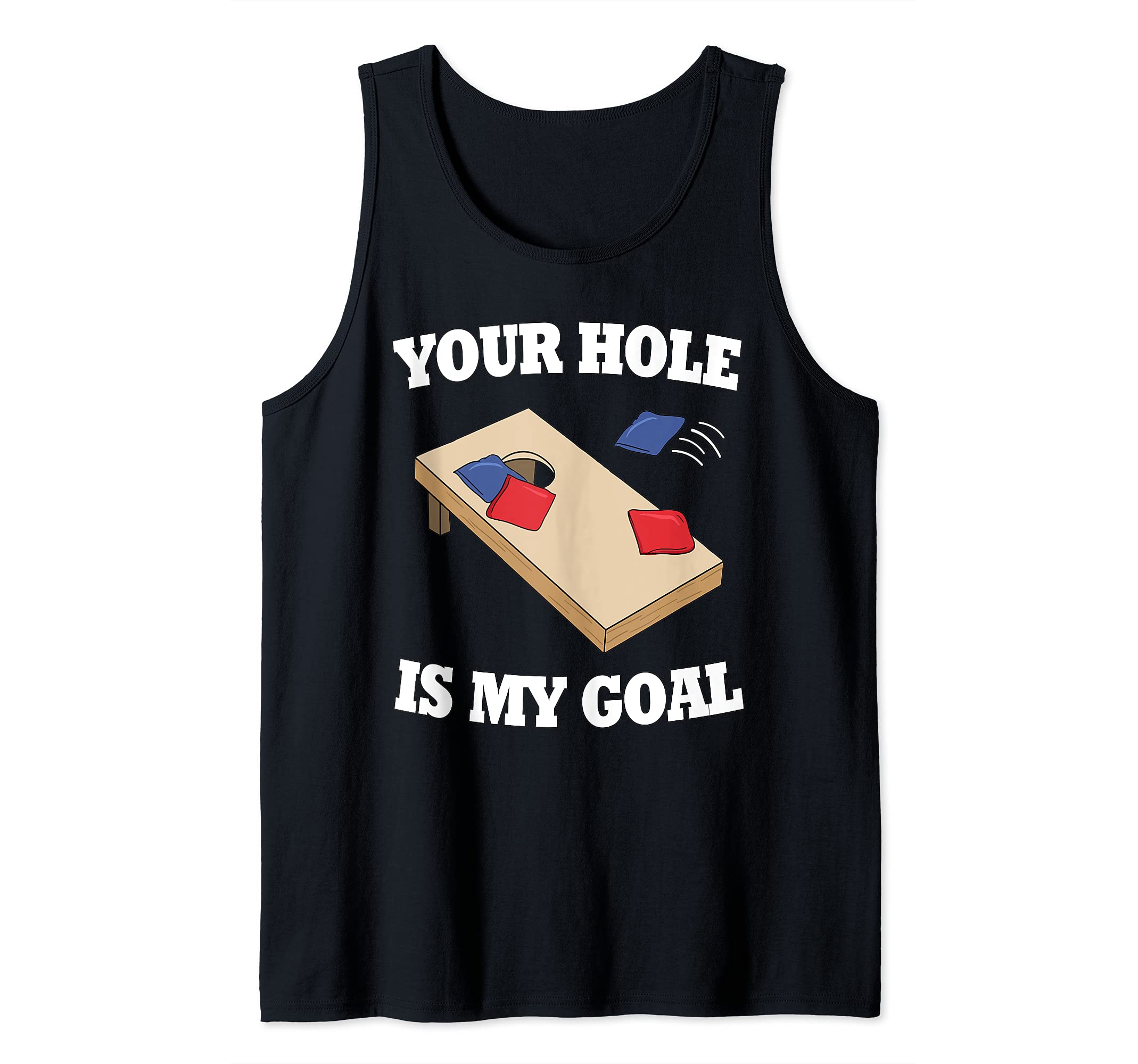 Your Hole Is My Goal Funny Cornhole Bean Bag Lover Tank Top