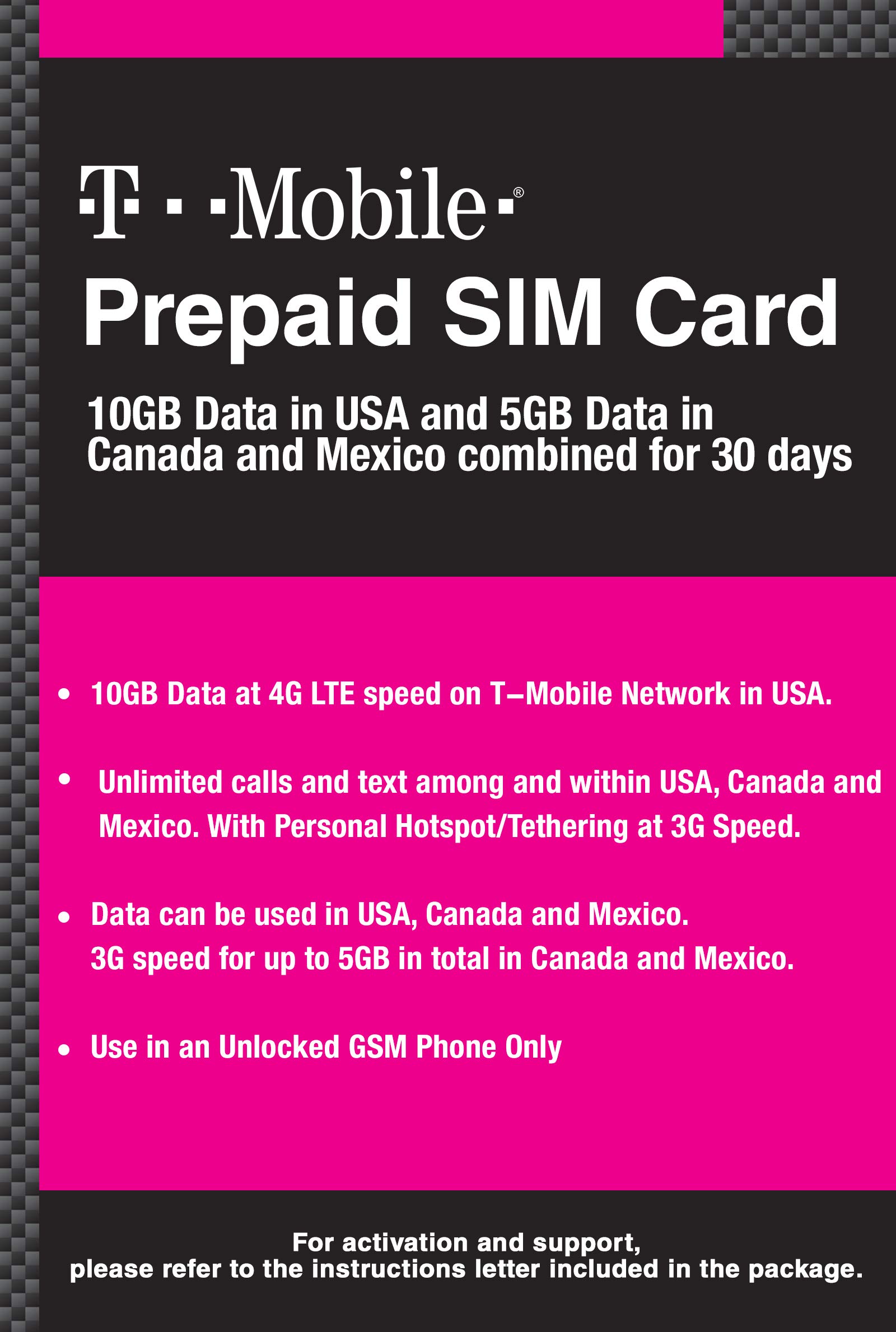 Canada, Mexico and USA Prepaid SIM Card T-Mobile 10GB 4G LTE Data in USA and 5GB Data in Canada and Mexico with Unlimited Talk and Text Among and Within Canada, Mexico and USA for 30 Days