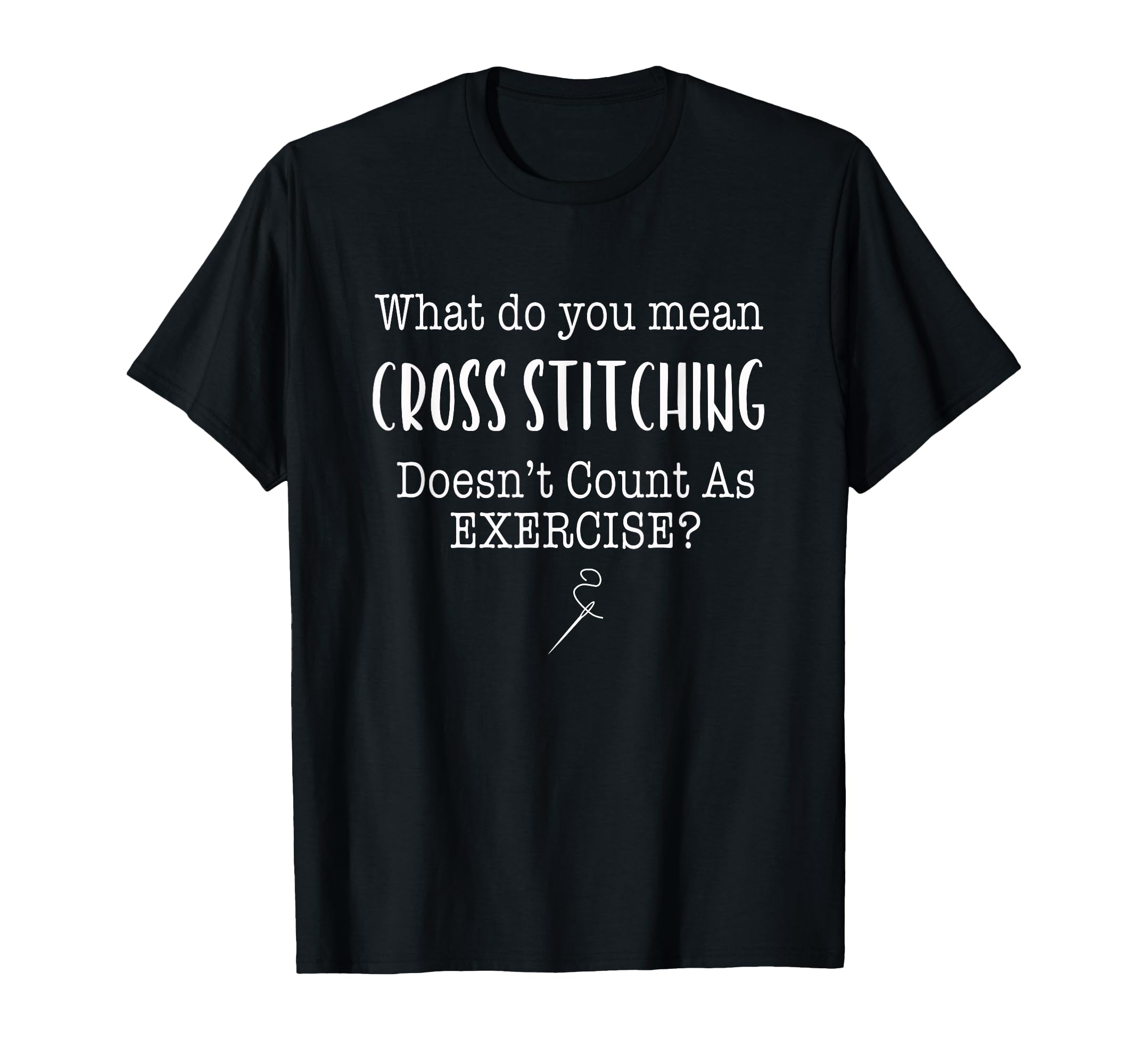 Funny Cross Stitch Shirt | Cross Stitch Gift T-Shirt T-Shirt