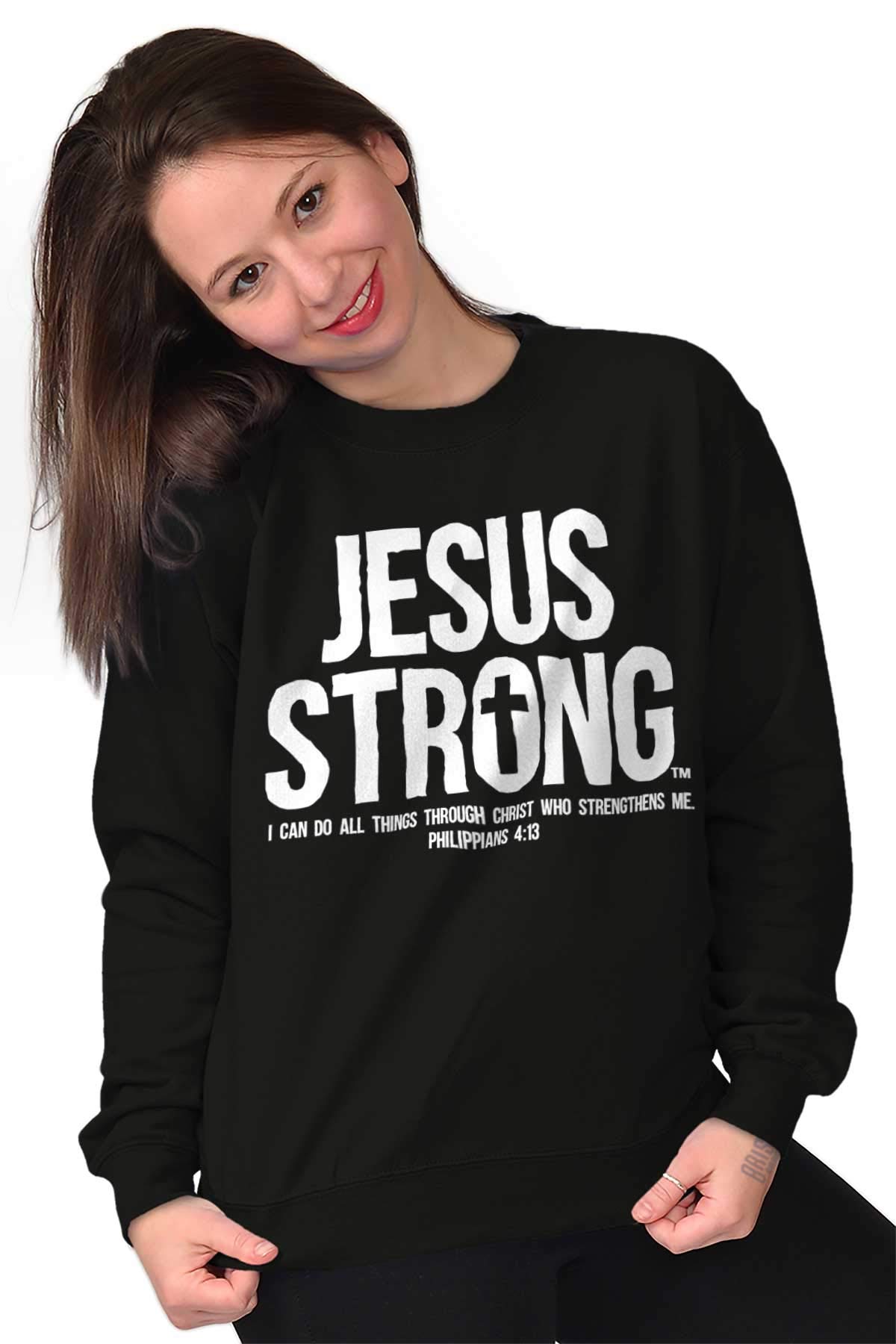 Jesus Strong Philippians 4:13 Bible Sweatshirt for Men or Women Black
