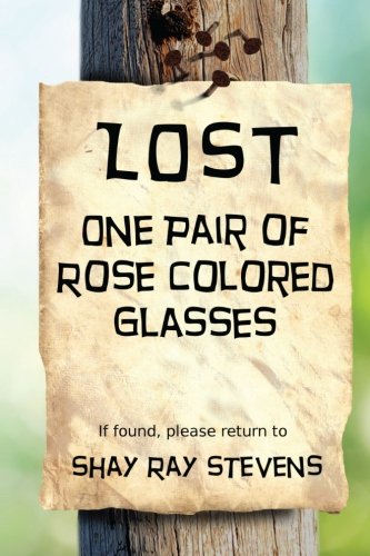 Lost: One Pair of Rose Colored Glasses