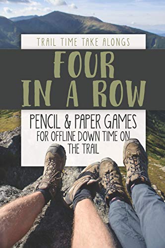 FOUR IN A ROW | Pencil & Paper Games for Offline Down Time on the Trail: Activity book for hikers, backpackers and outdoorsy explorers