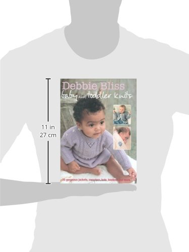 Debbie Bliss Baby and Toddler Knits: 20 gorgeous jackets, sweaters, hats, bootees and more