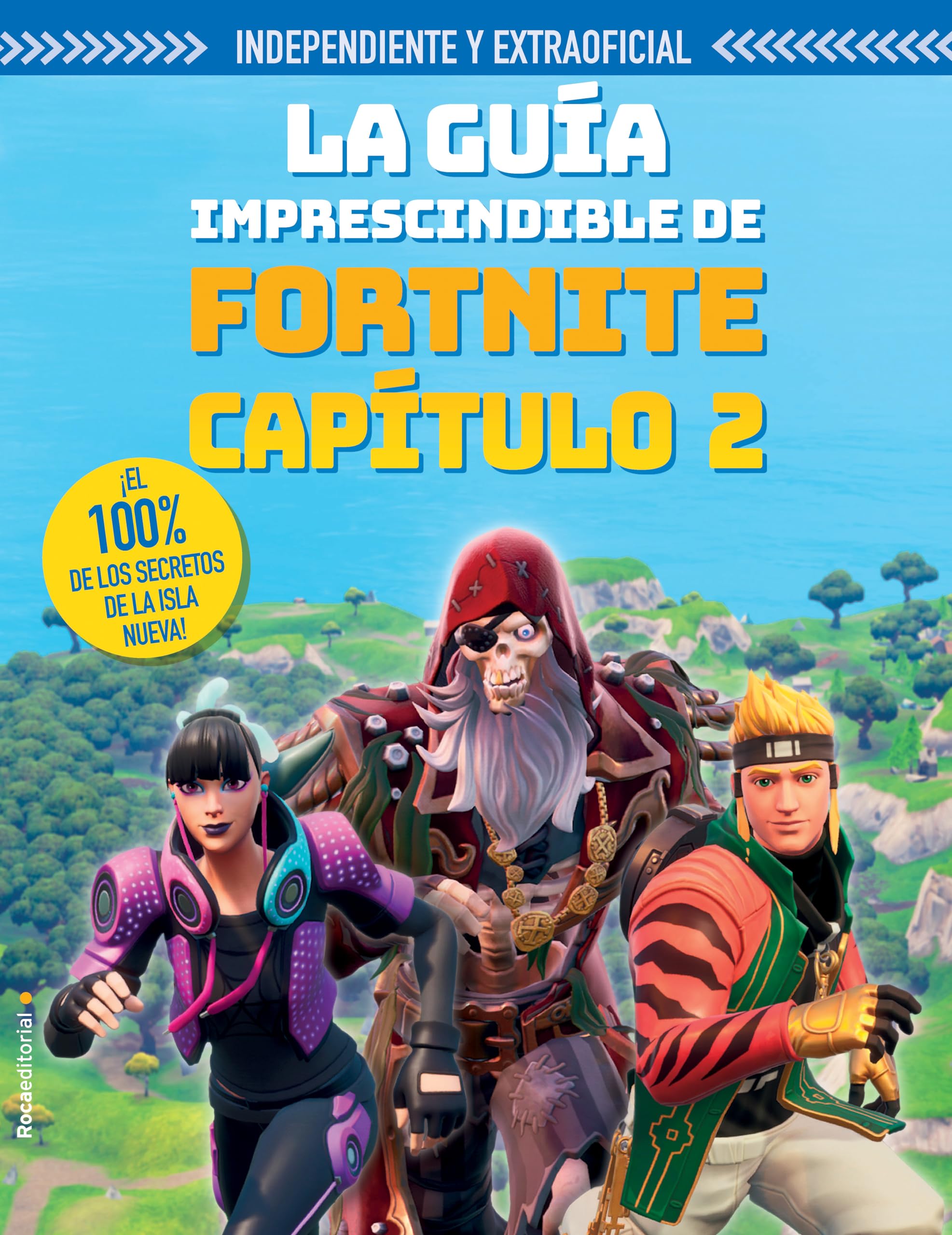 La guia imprescindible de Fortnite Capitulo 2 / The Ultimate Fortnite Chapter 2 Guide (Spanish Edition)