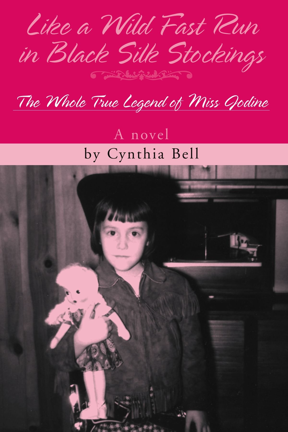 Like a Wild Fast Run in Black Silk Stockings: The Whole True Legend of Miss Jodine