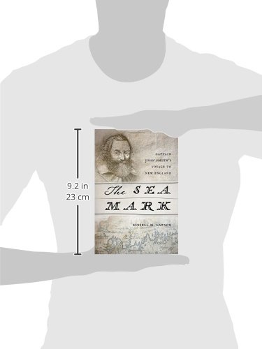The Sea Mark: Captain John Smith’s Voyage to New England