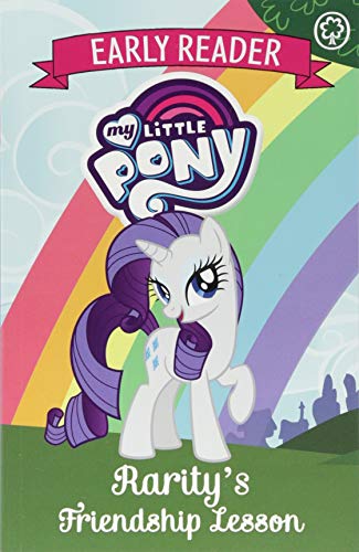 My Little Pony Early Reader: Rarity's Friendship Lesson: Book 6